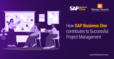 How SAP B1 helps project management succeed | Silver Touch