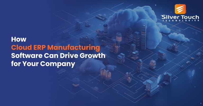 How Cloud ERP Manufacturing Software Drive Growth for Your firm